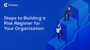 Steps to Building a Risk Register for Your Organization - iCentra
