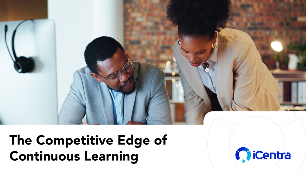 The Competitive Edge of Continuous Learning - iCentra